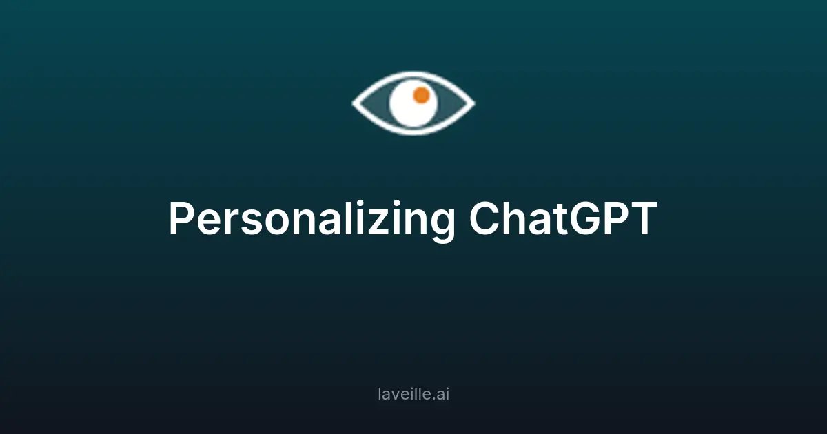 Personnaliser ChatGPT pour des réponses sur mesure - Actualités - La veille